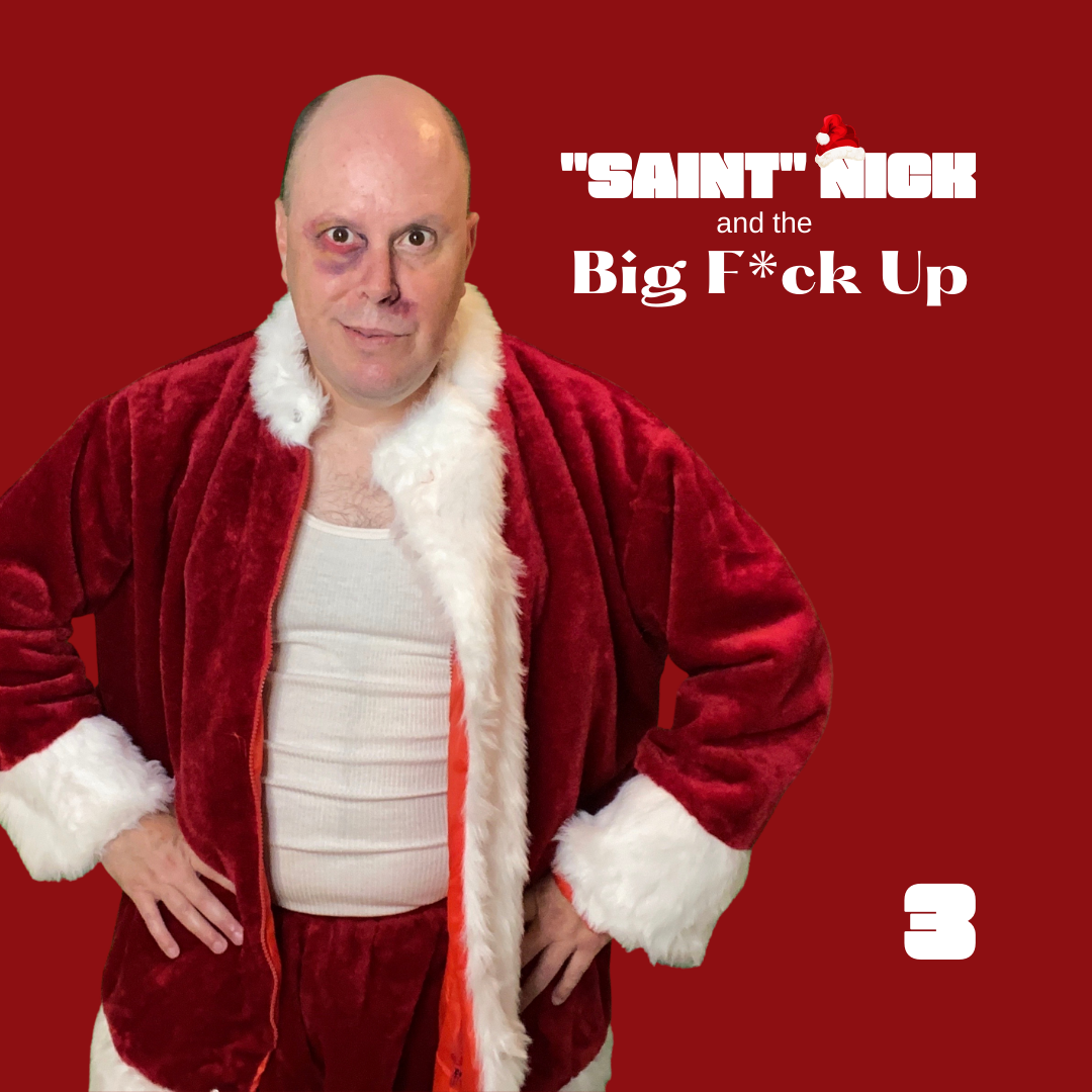 Chapter 3: The First Patron Principle - "Saint" Nick and the Big F*ck Up